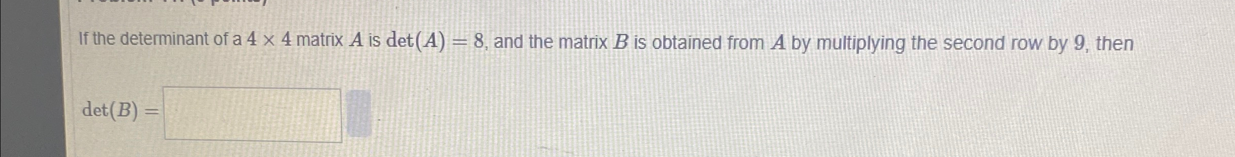 Solved If the determinant of a 4×4 ﻿matrix A ﻿is det(A)=8, | Chegg.com