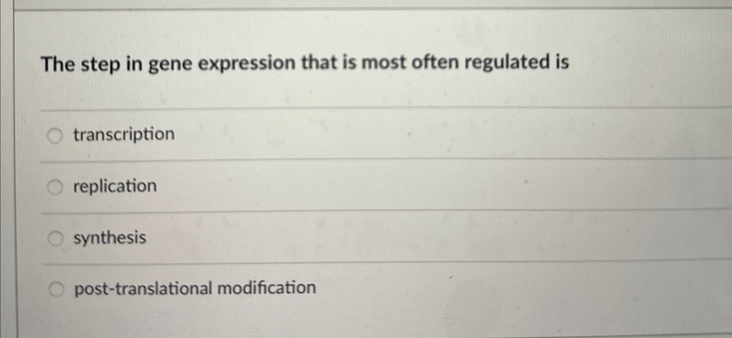 Solved The step in gene expression that is most often | Chegg.com