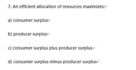 Solved An efficient allocation of resources maximizes:a) | Chegg.com