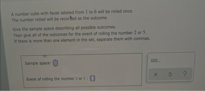 Solved A number cube with faces labeled from 1 to 6 will be | Chegg.com