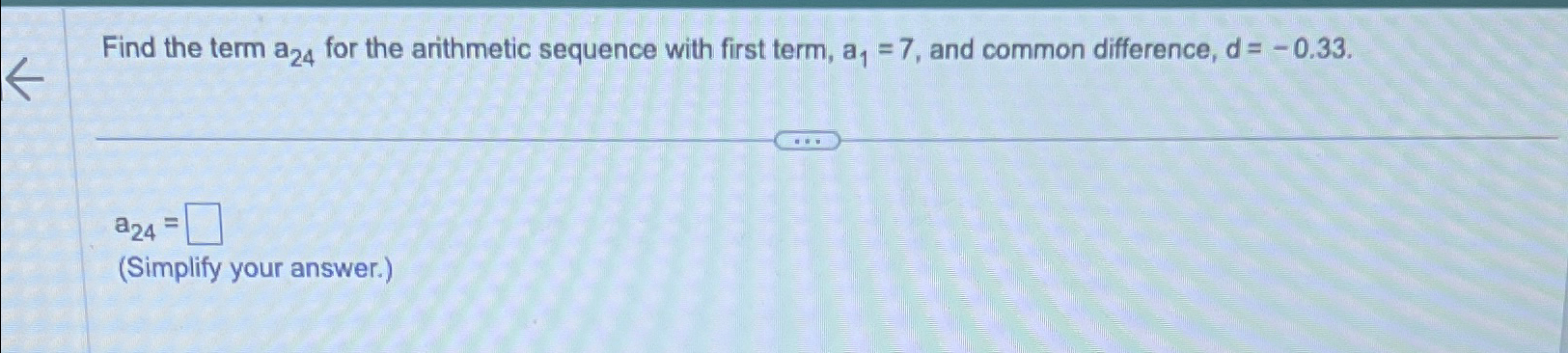 Solved Find the term a24 ﻿for the arithmetic sequence with | Chegg.com