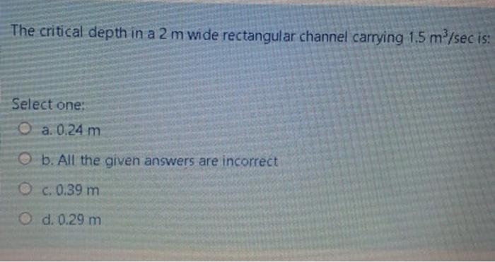 Solved The critical depth in a 2 m wide rectangular channel | Chegg.com