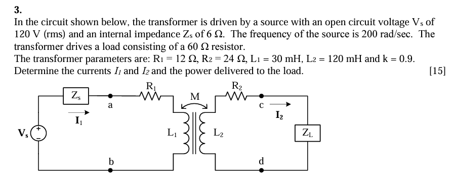 Solved In the circuit shown below, the transformer is driven | Chegg.com