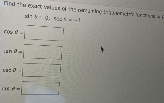 Solved Find the exact values of the remaining trigonometric | Chegg.com