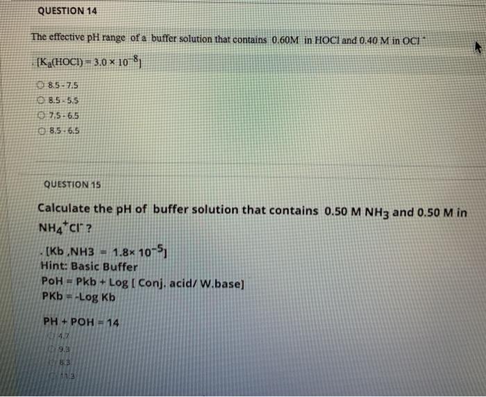 Solved QUESTION 14 The effective pH range of a buffer | Chegg.com