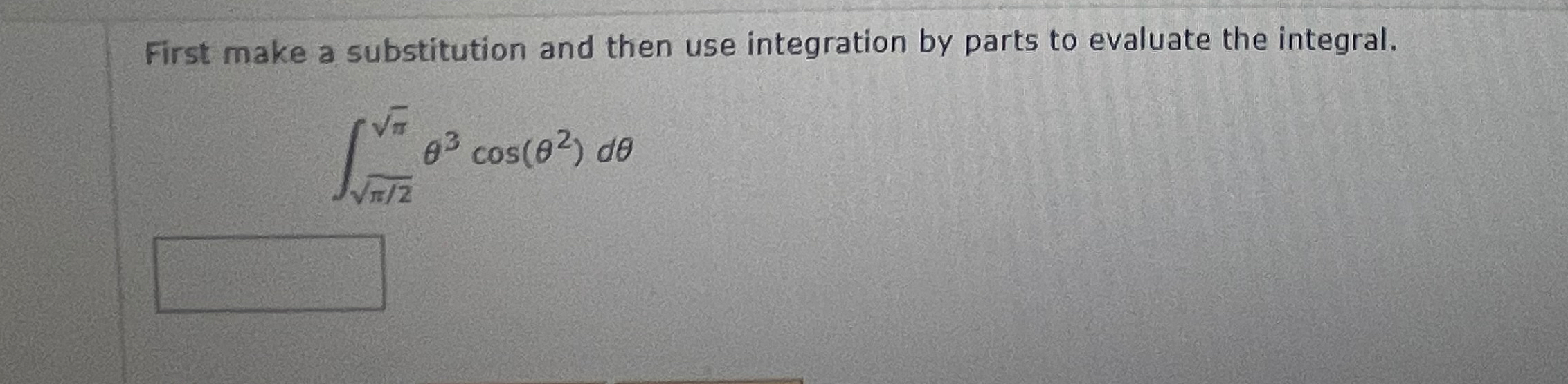 Solved First make a substitution and then use integration by | Chegg.com
