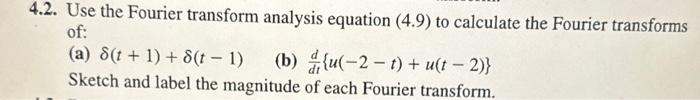 Solved 4.2. Use the Fourier transform analysis equation | Chegg.com