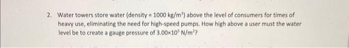 Solved Water towers store water (density =1000 kg/m3 ) above | Chegg.com
