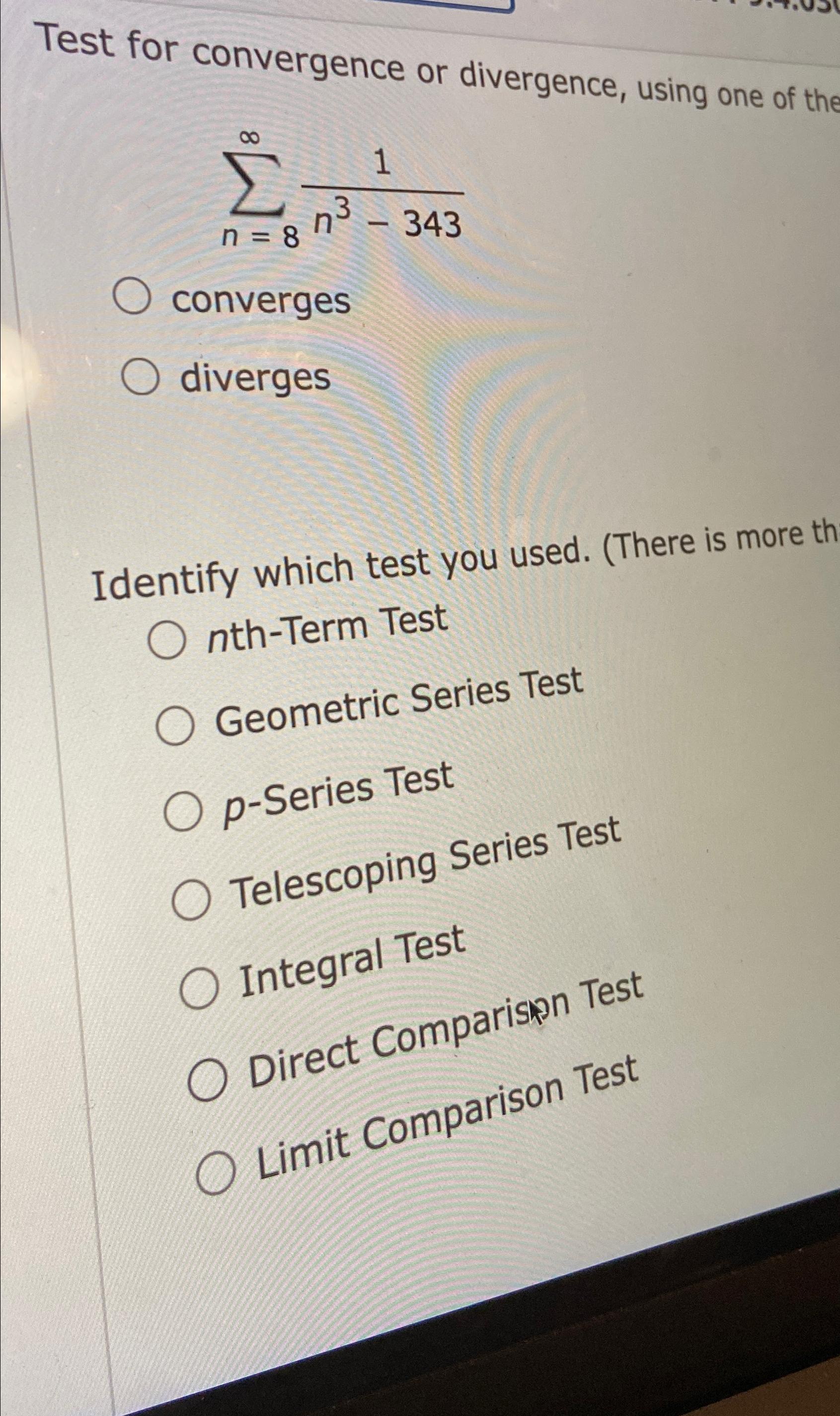 Solved Test for convergence or divergence, using one of | Chegg.com