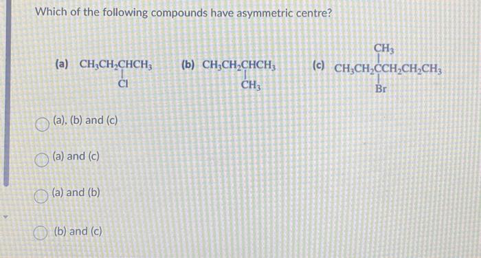 Solved Which of the following compounds have asymmetric | Chegg.com