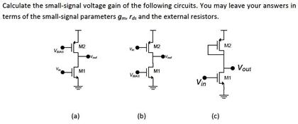 Solved Calculate the small - signal voltage gain of the | Chegg.com