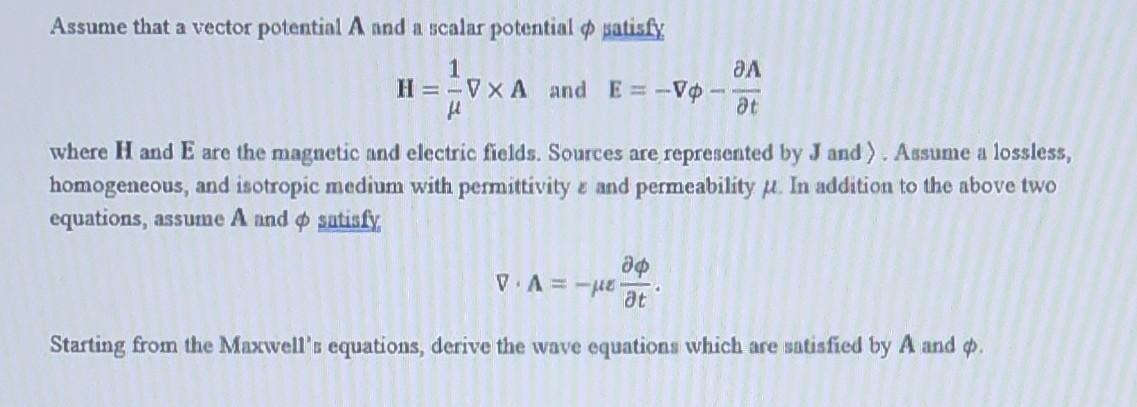Solved Assume that a vector potential A and a scalar | Chegg.com