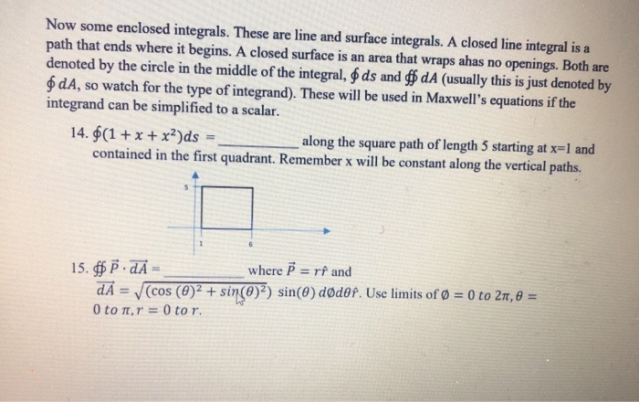 Solved Now some enclosed integrals. These are line and | Chegg.com