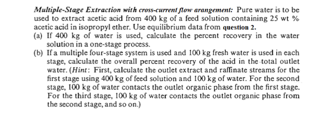 Solved Multiple-Stage Extraction with cross-current flow | Chegg.com