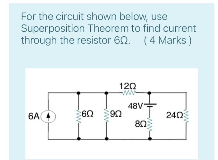 Solved For the circuit shown below, use Superposition | Chegg.com