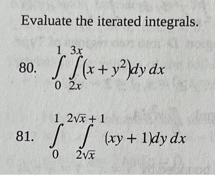 Solved Evaluate the iterated integrals. 80. | Chegg.com
