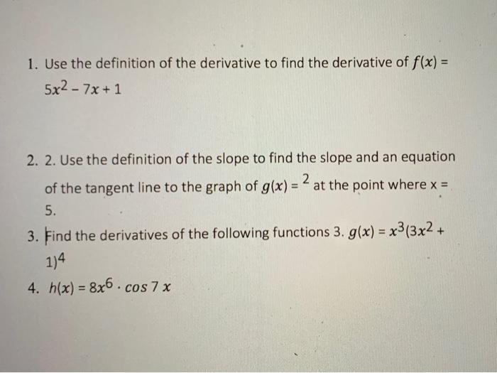 Solved 1. Use the definition of the derivative to find the | Chegg.com