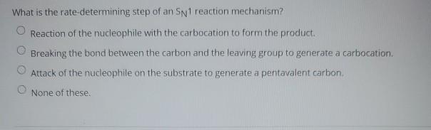 Solved What is the rate determining step of an Sn1 reaction | Chegg.com
