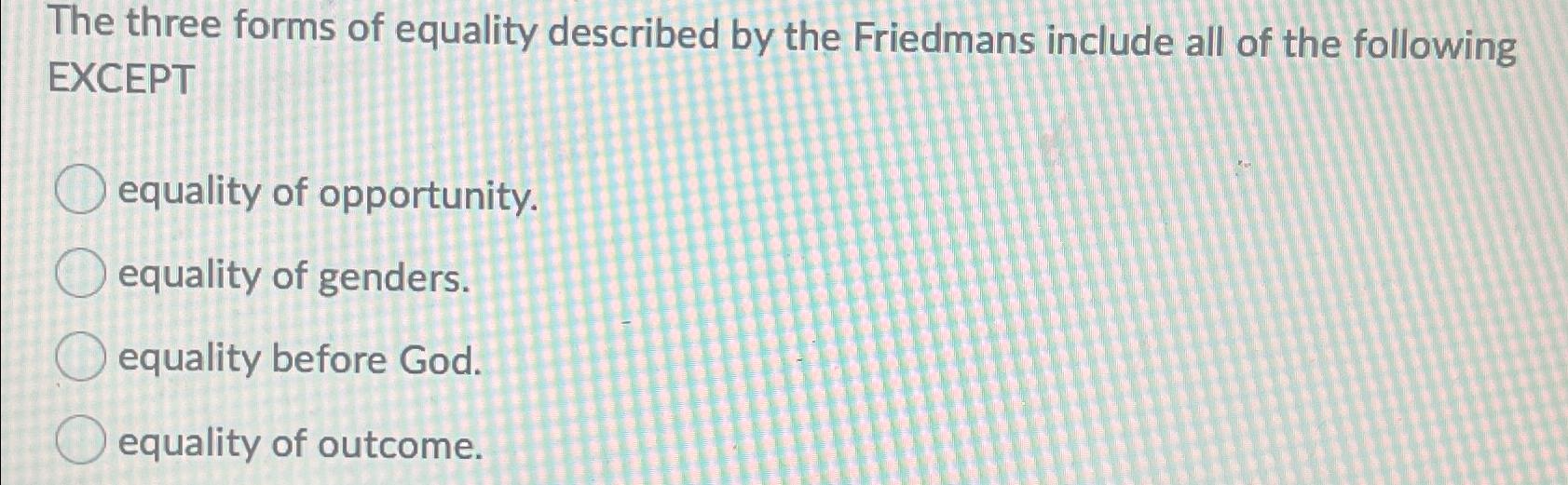 Solved The three forms of equality described by the | Chegg.com
