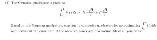 Solved (2) The Gaussian quadrature is given as 1,512) dr = | Chegg.com