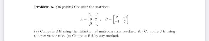 Solved Problem 5. (10 points) Consider the matrices | Chegg.com