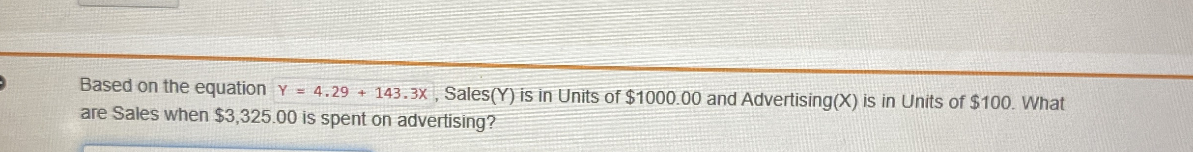 Solved Based on the equation Y=4.29+143.3x, ﻿Sales (Y) ﻿is | Chegg.com
