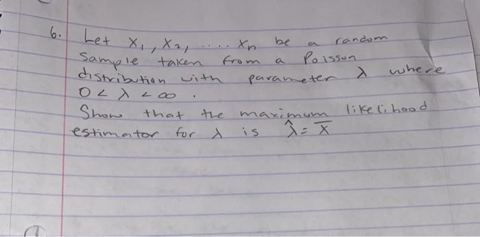 Solved 6. Let x , ,x2,..xn Sample taken distribution with | Chegg.com