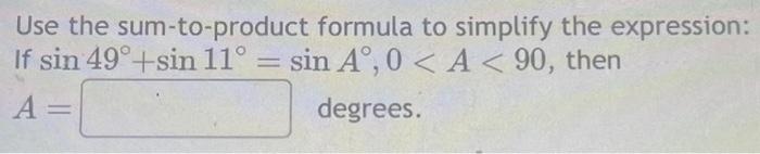 Solved Use the sum-to-product formula to simplify the | Chegg.com