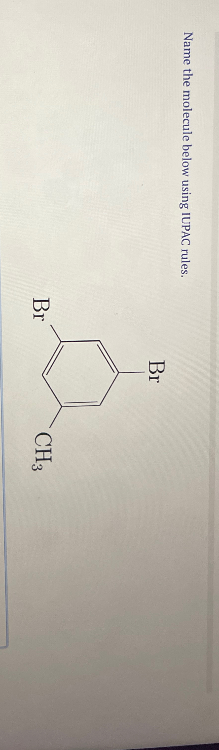 Solved Name the molecule below using IUPAC rules | Chegg.com