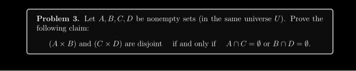 Solved Problem 3. Let A,B,C,D be nonempty sets (in the same | Chegg.com