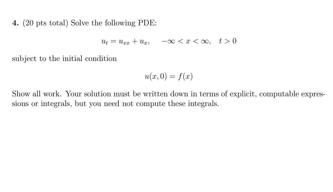 Solved 4. (20 pts total) Solve the following PDE: Ut = Uxx + | Chegg.com