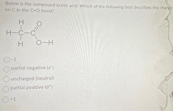 Solved Below is the compound acetic acid. Which of the | Chegg.com