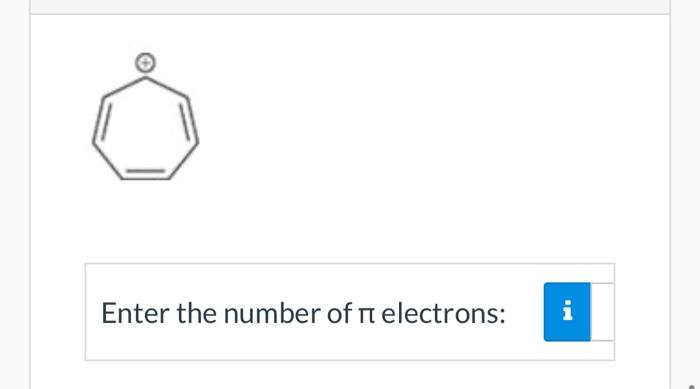 Solved Enter the number of π electrons:Enter the number of π | Chegg.com
