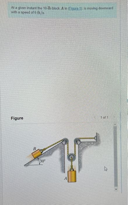 Solved At a given instant the 10-lb block A in (Filoute 1). | Chegg.com