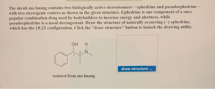 Solved The shrub ma huang contains two biologically active | Chegg.com