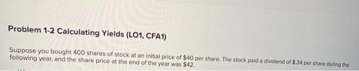 Solved Problem 1-2 Calculating Yields (L01, CFA1) Suppose | Chegg.com