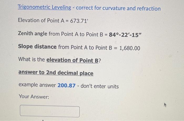 Solved Trigonometric Leveling - correct for curvature and | Chegg.com