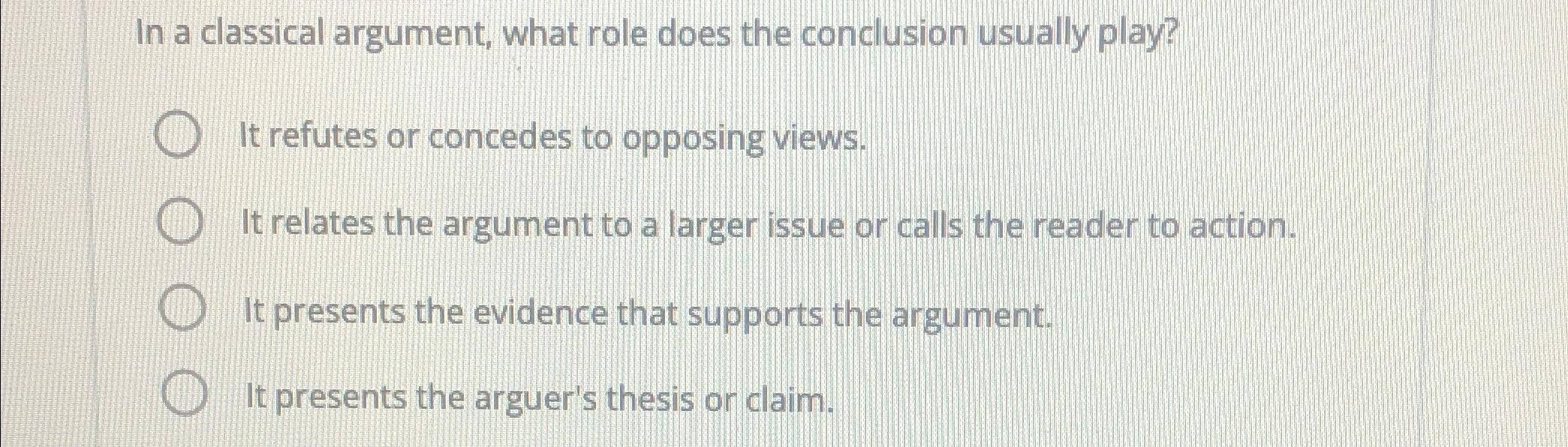 Solved In a classical argument, what role does the | Chegg.com