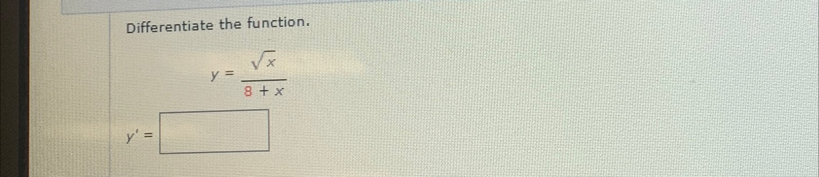 Solved Differentiate the function.y=x28+xy'= | Chegg.com