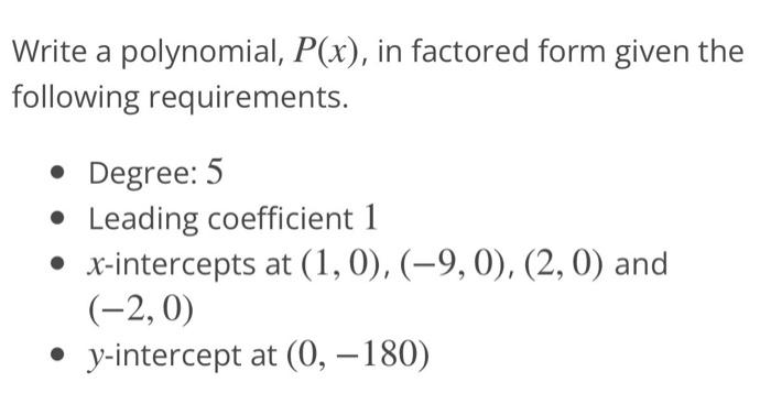 Solved Write a polynomial, P(x), in factored form given the | Chegg.com