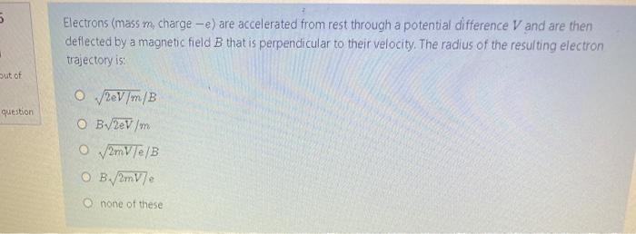 Solved 5 Electrons Mass M Charge E Are Accelerated From