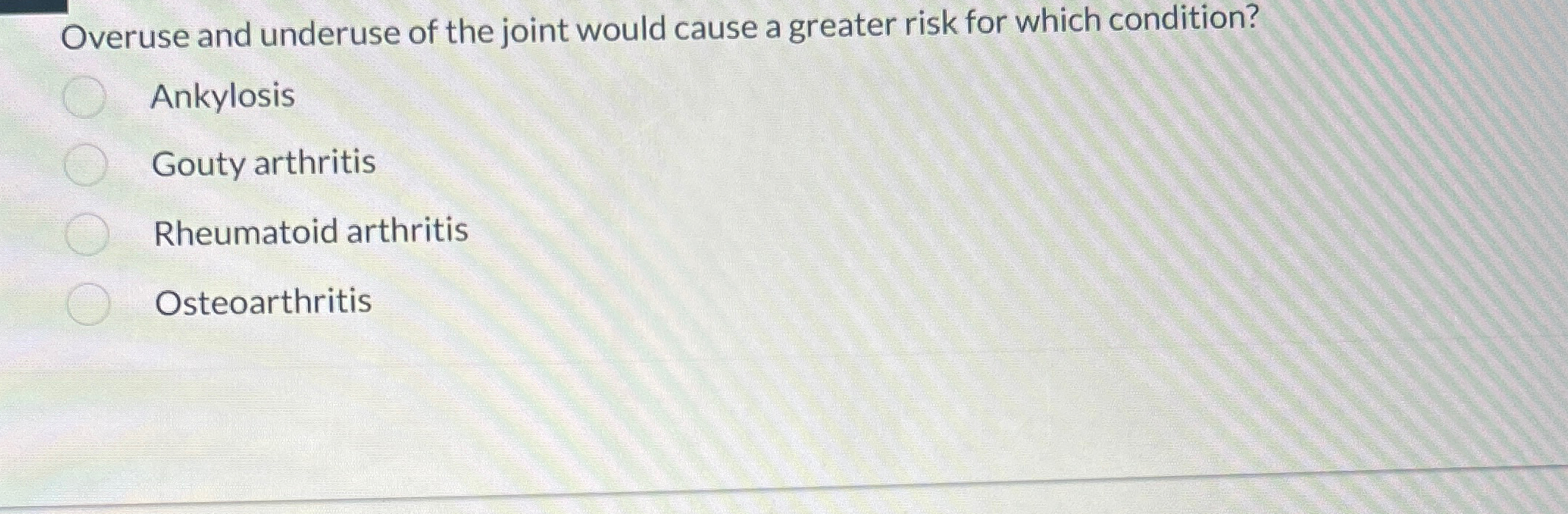 Solved Overuse and underuse of the joint would cause a | Chegg.com