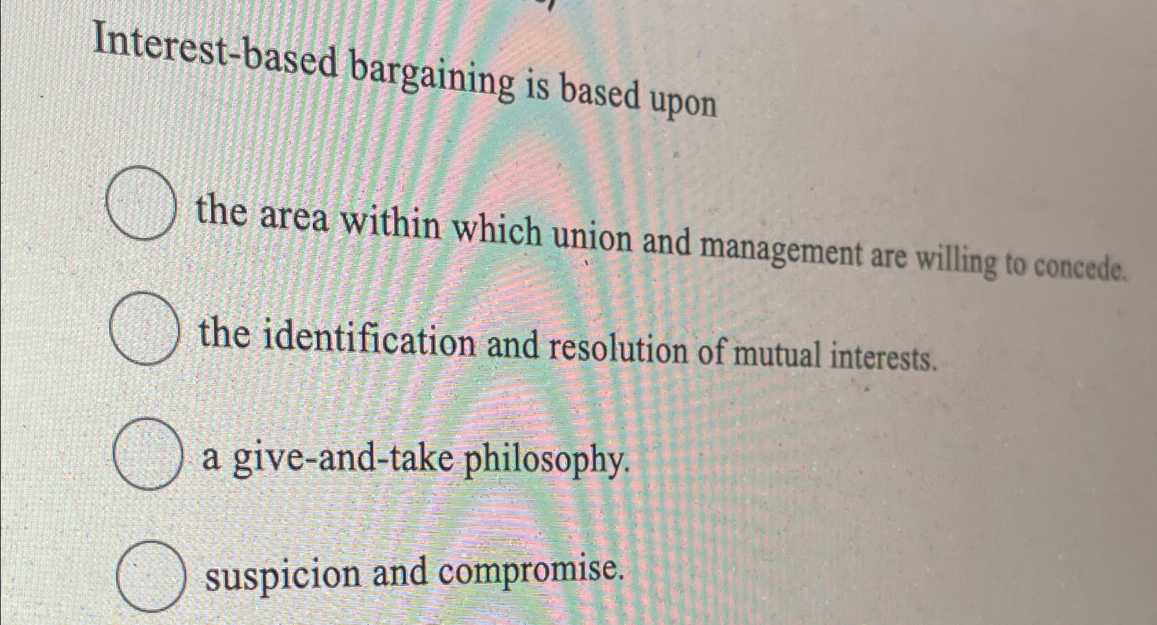 Solved Interest-based bargaining is based upon ﻿the area | Chegg.com