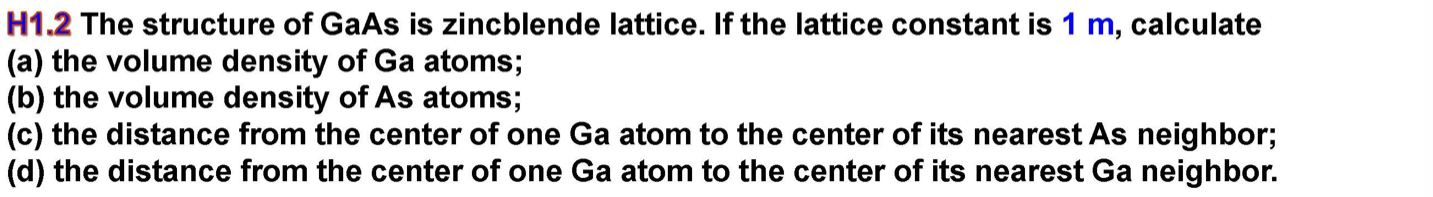 Solved H1.2 ﻿The structure of GaAs is zincblende lattice. If | Chegg.com