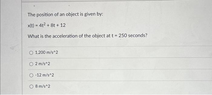 Solved The Position Of An Object Is Given By X T 4t2 8t 12