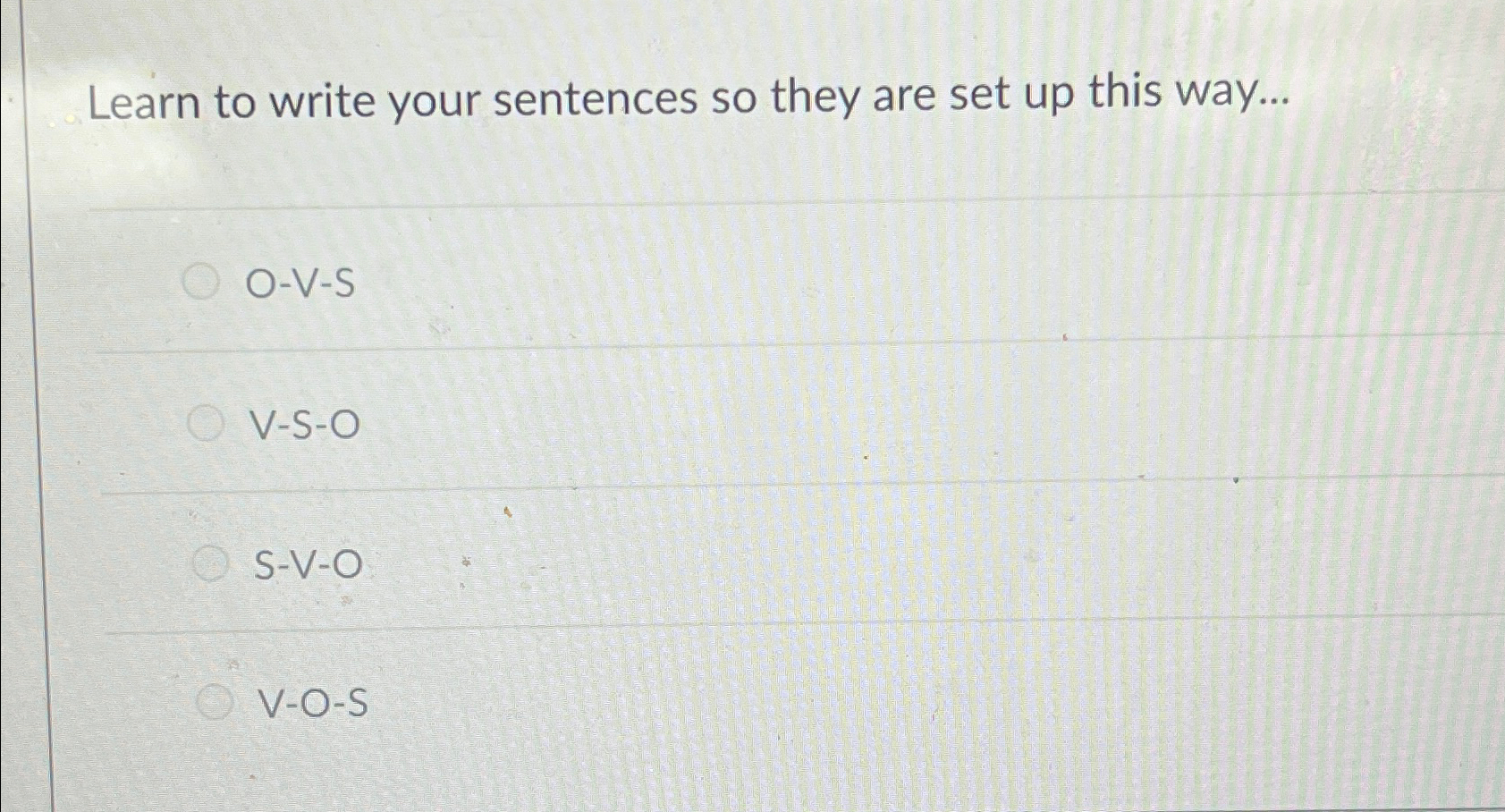 Solved Learn to write your sentences so they are set up this | Chegg.com