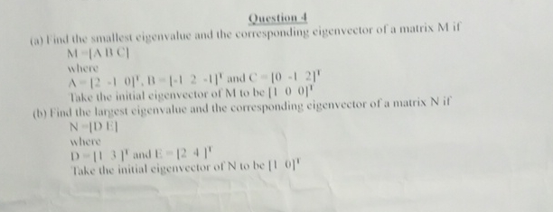 Solved Question 4(a) ﻿I ind the smallest eigenvalue and the | Chegg.com
