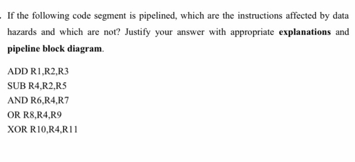 Solved If the following code segment is pipelined, which are | Chegg.com
