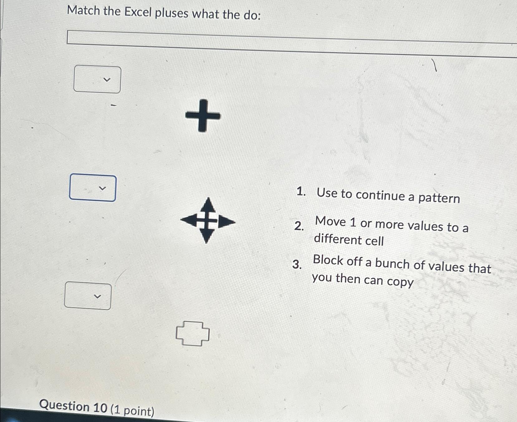 Solved Match the Excel pluses what the do:Use to continue a | Chegg.com