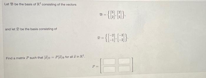 Solved Let B be the basis of R2 consisting of the vectors B | Chegg.com